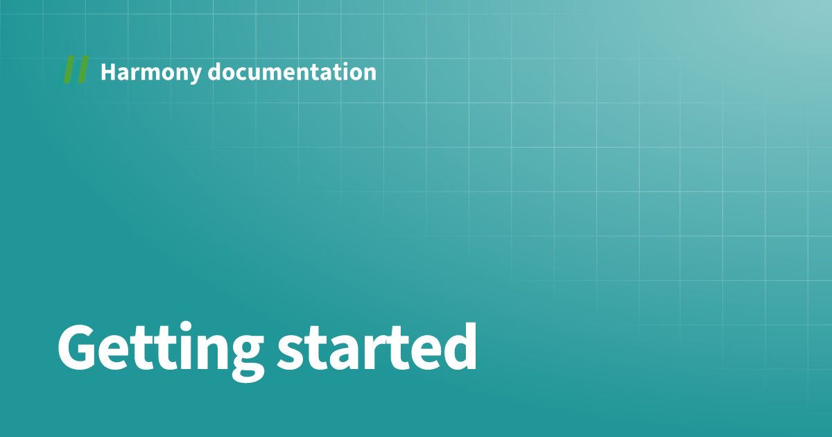 Getting started | Harmony documentation