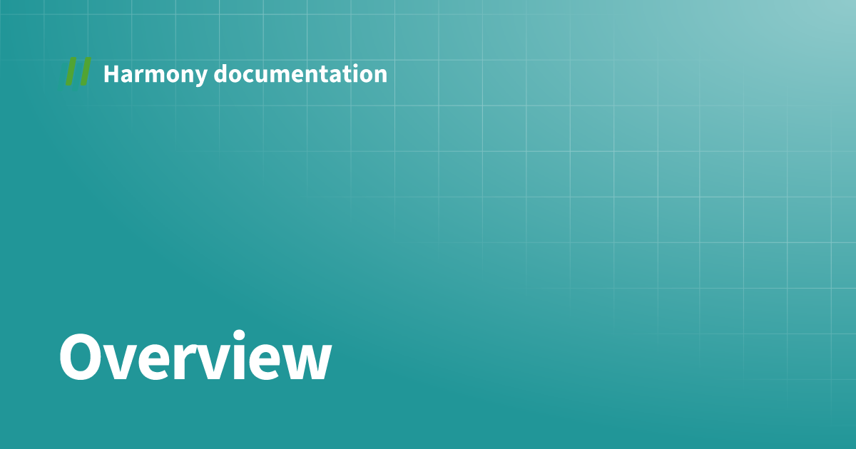 Overview | Harmony documentation